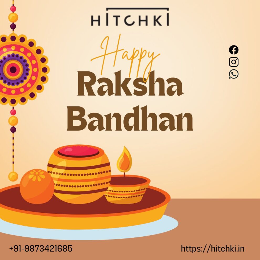 Happy Raksha Bandhan To All Of You | HITCHKI